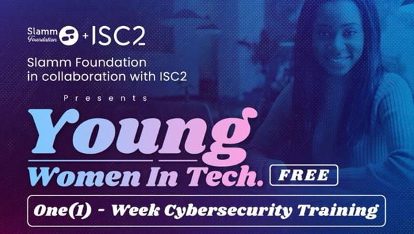 Slamm Foundation, ISC2 to empower women with free cybersecurity skills ...